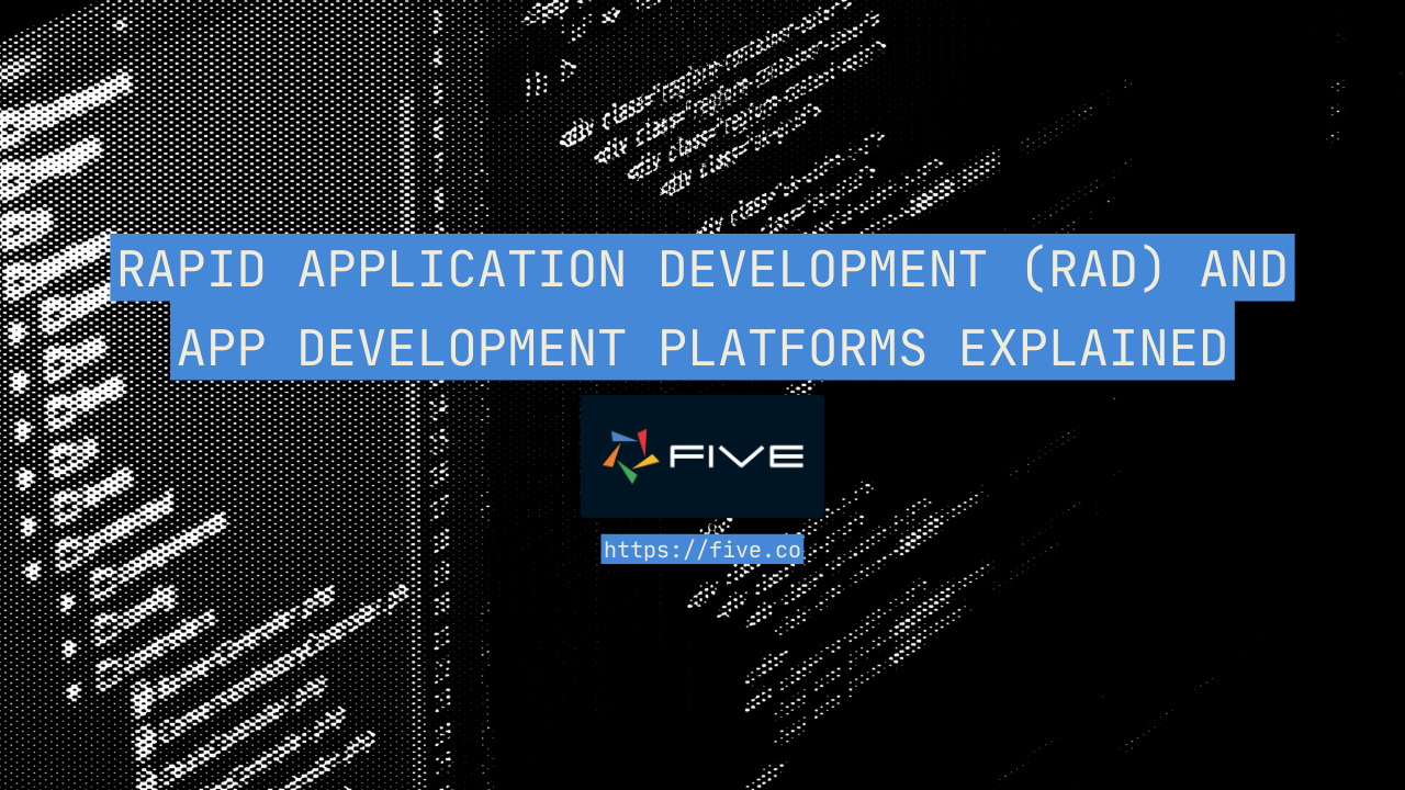 Rapid Application Development and App Development Platforms Explained