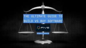 Build vs Buy Software [2023 Definitive Guide] | Five
