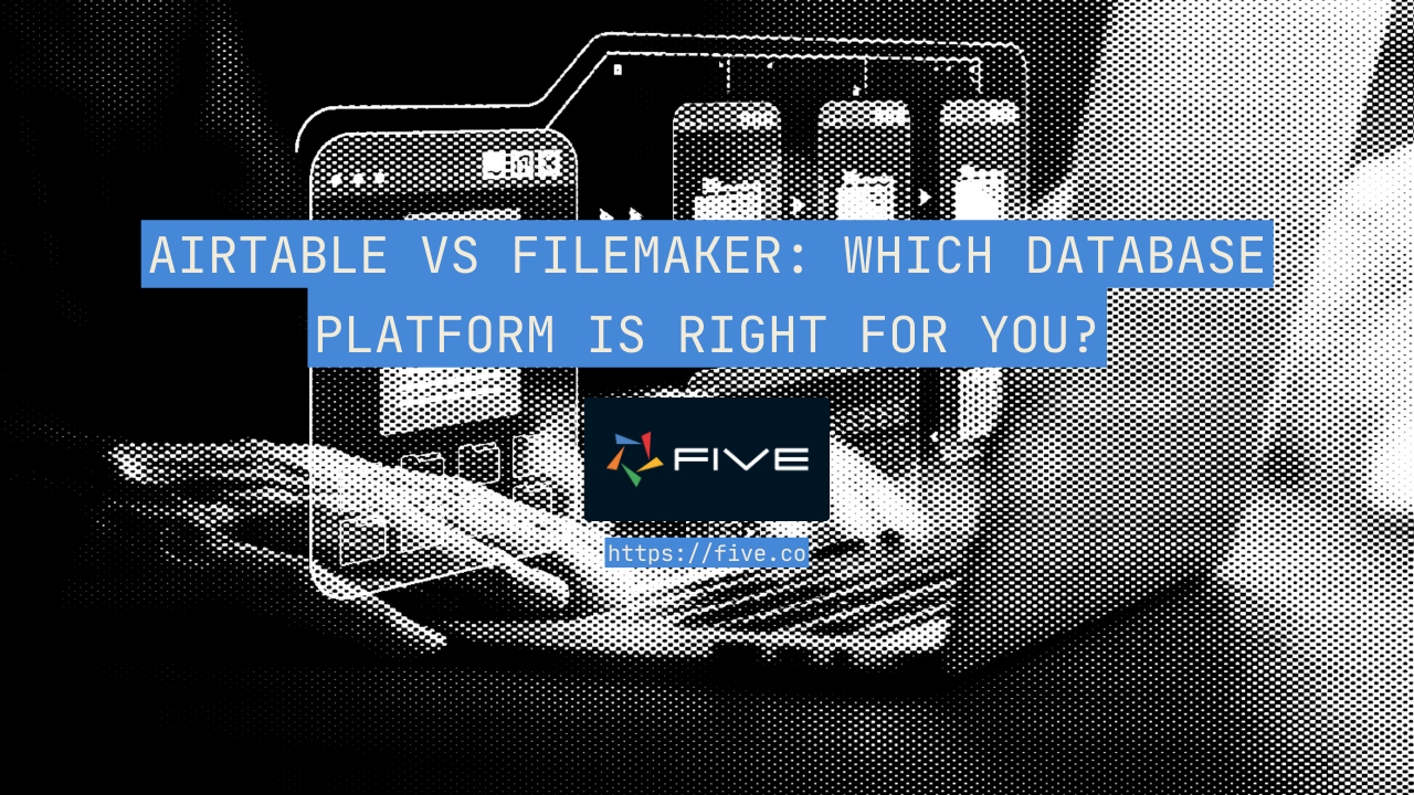 Airtable vs Filemaker: Which Database Platform is Right for You?