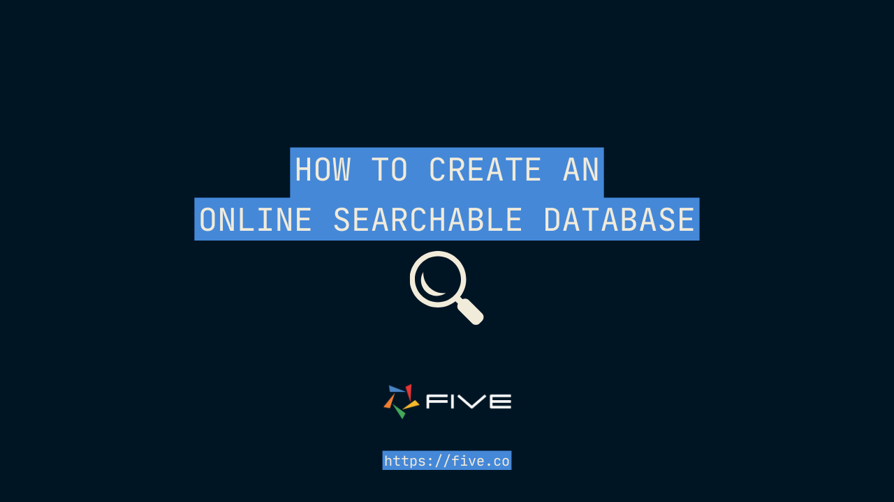 How To Create an Online Searchable Database How To Create an Online Searchable Database