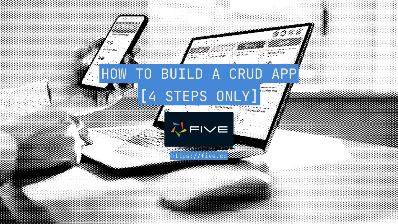 What Is a CRUD App and How Build One in 4 Steps
