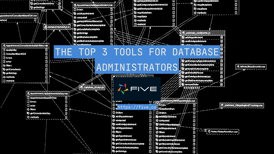 The Top 3 Tools for Database Administrators