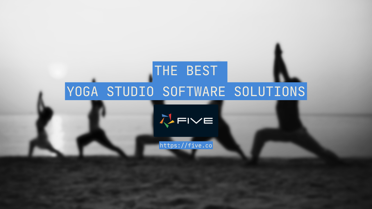 The Best Yoga Studio Software Solutions