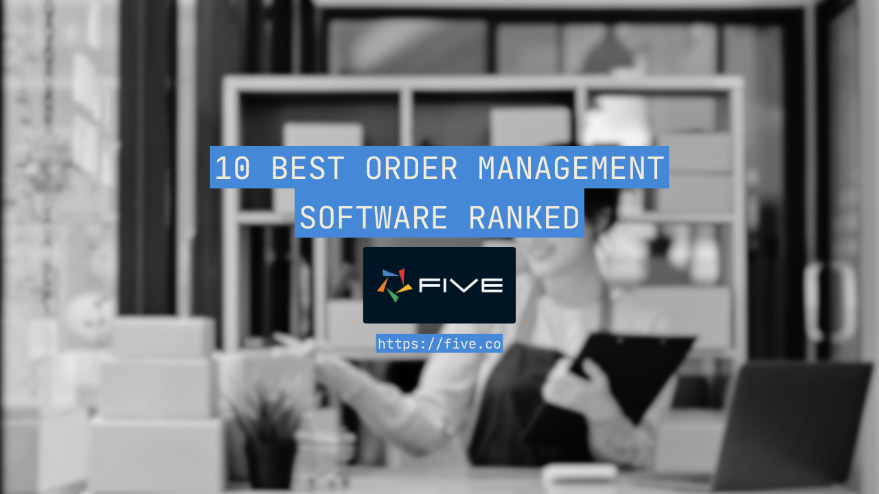 10 Best Order Management Software Ranked