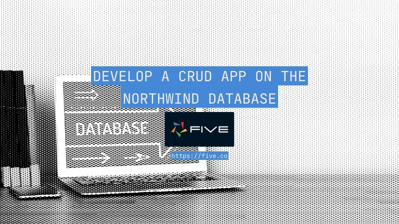 Develop a CRUD App on the Northwind Database