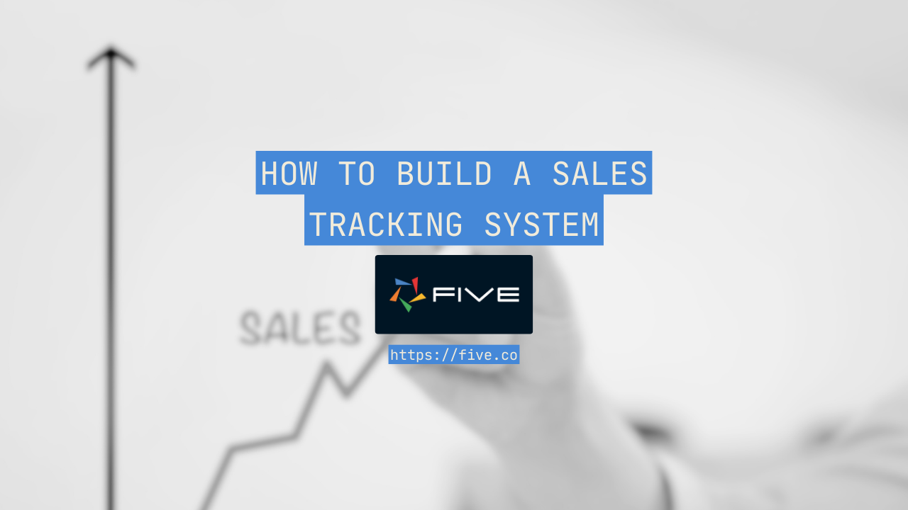 How to Build a Sales Tracking System [Quick Tutorial]