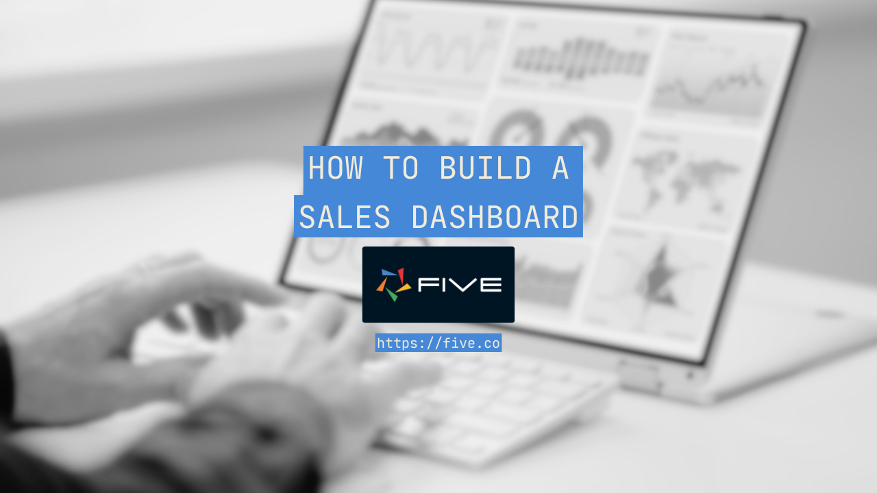 How To Build a Sales Dashboard (Fast & Easy)