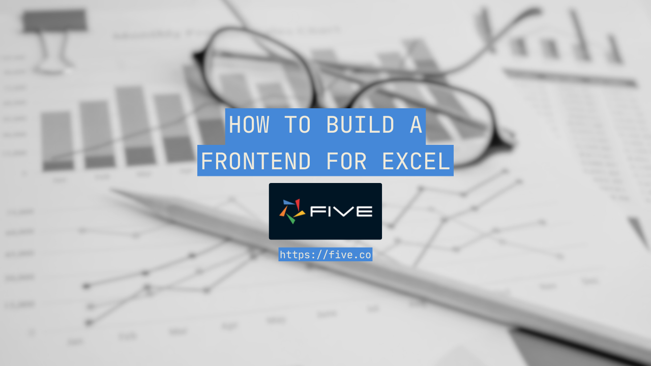 How to Build a Frontend for Excel (Fast & Easy)