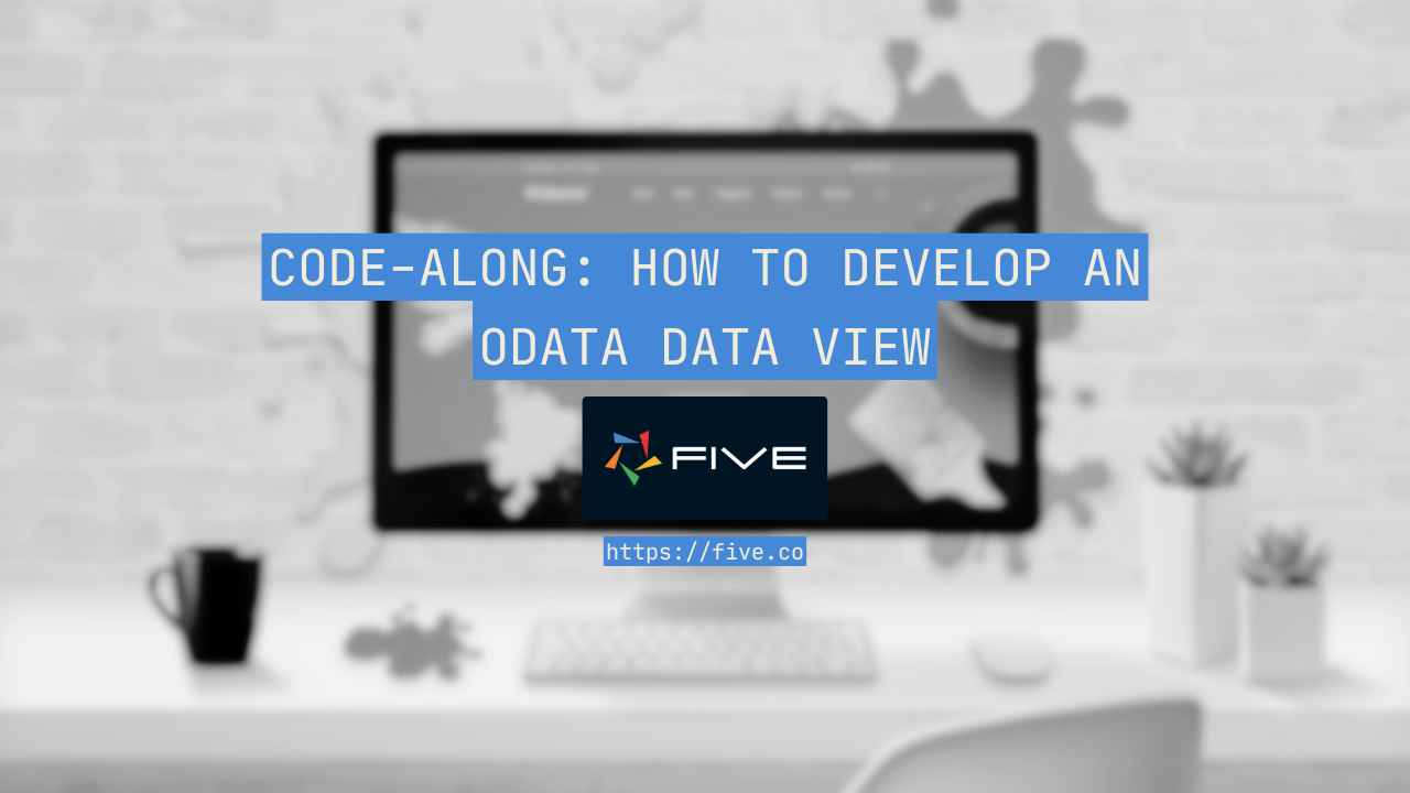 Code-Along: How to Develop an OData Data View