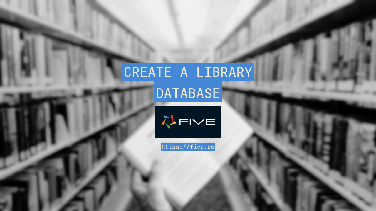 Create a Library Database In 3 Steps