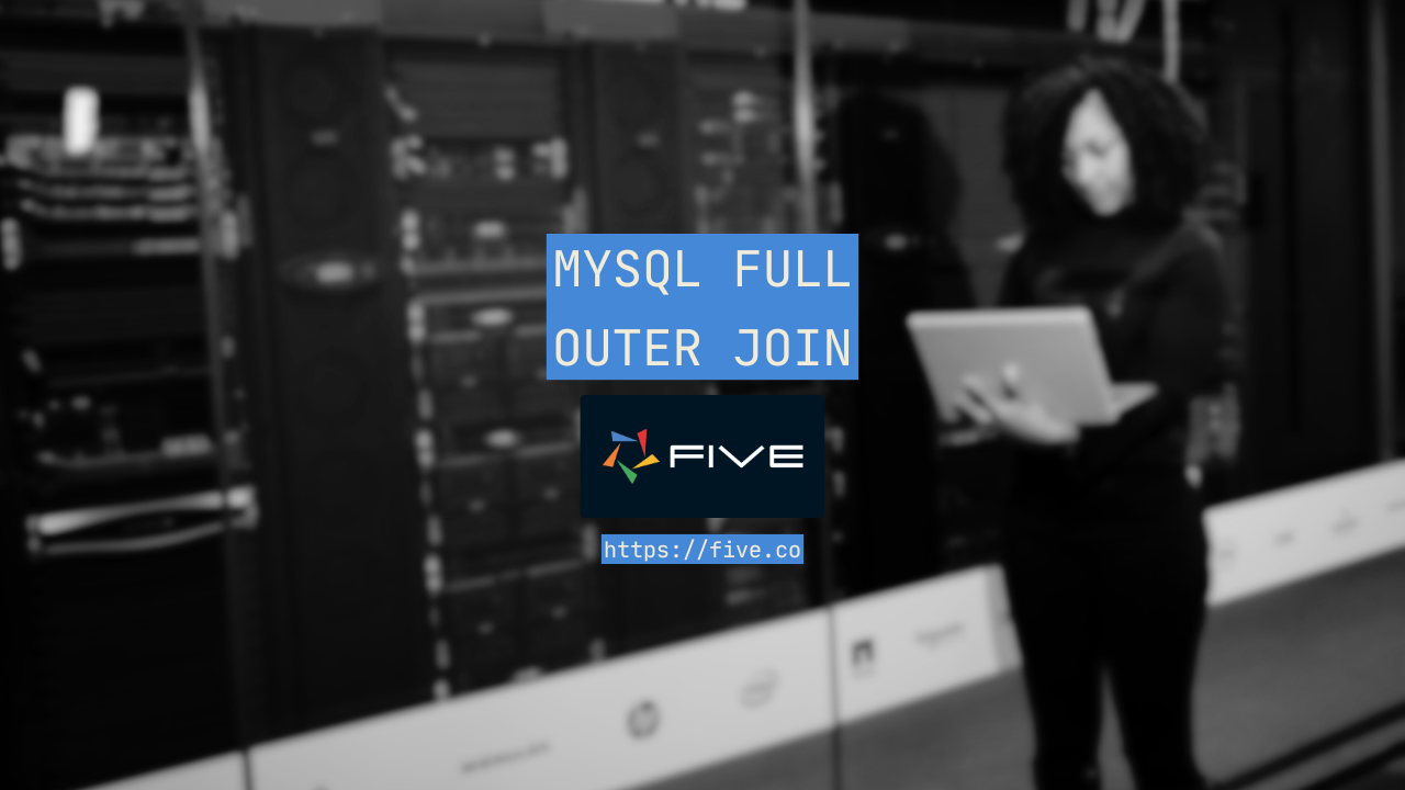 MySQL Full Outer Join: A Comprehensive Guide