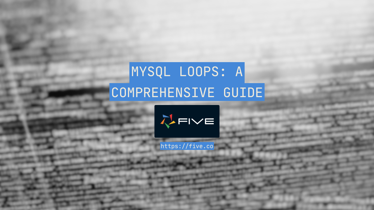 MySQL Loops: A Comprehensive Guide MySQL Loops: A Comprehensive Guide