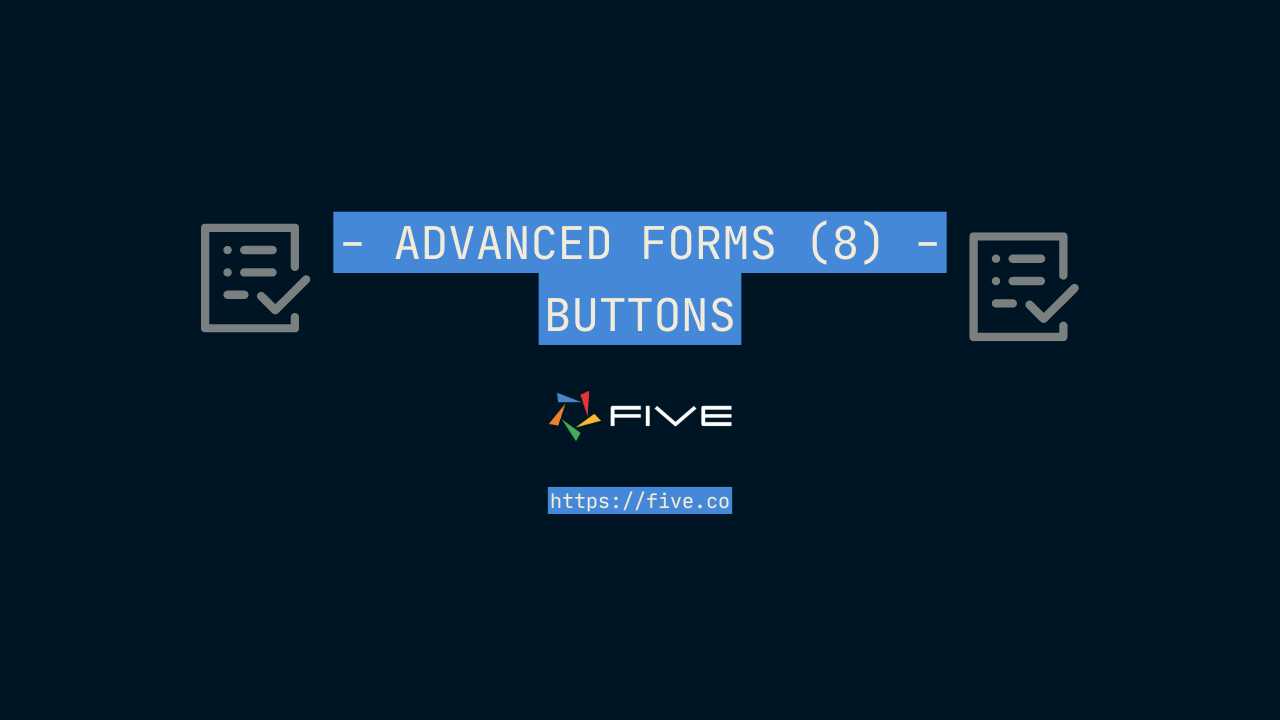 Advanced Forms: Adding Buttons to Your Form