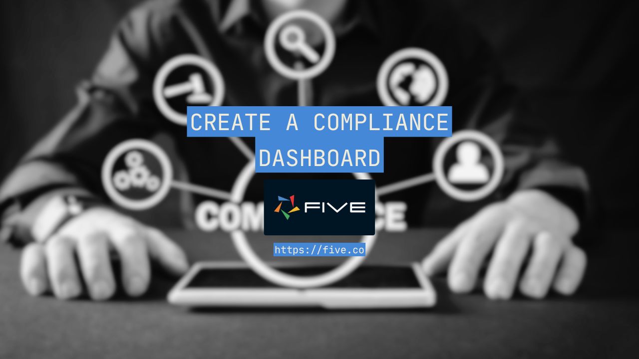 Create a Compliance Dashboard In 3 Steps