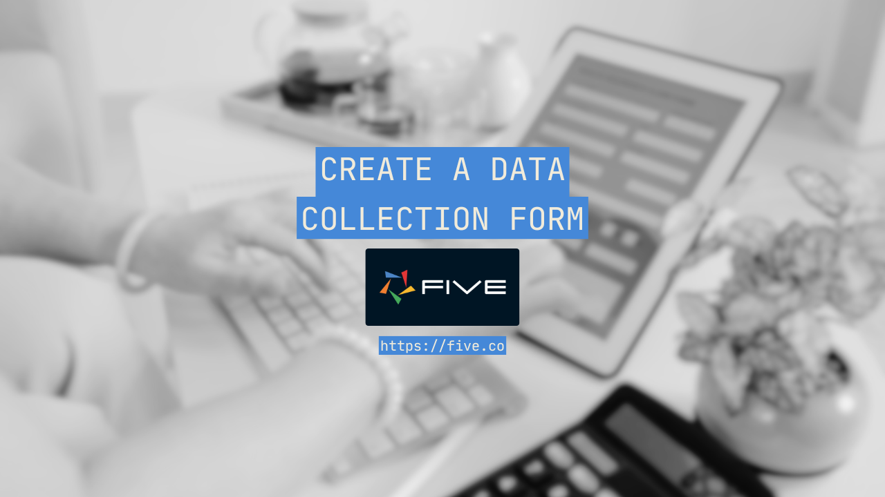 Create a Data Collection Form In 3 Steps