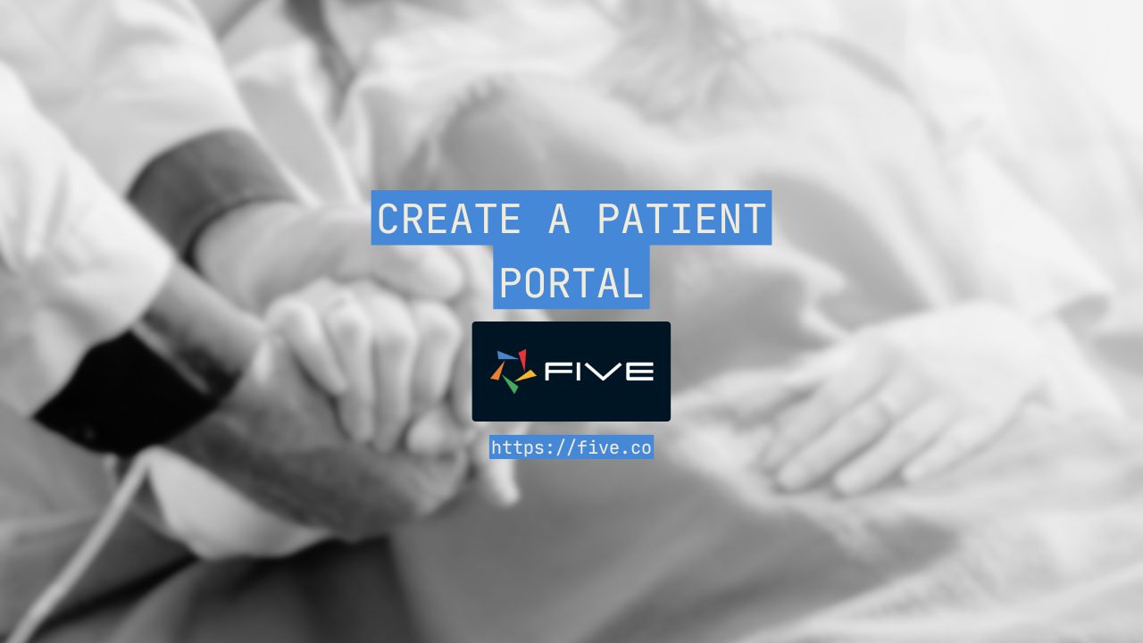 Create a Patient Portal In 3 Steps | Five