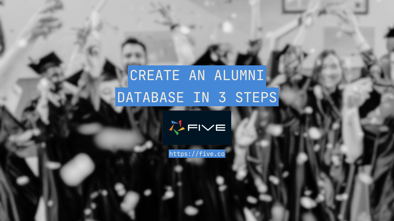 Create an Alumni Database In 3 Steps