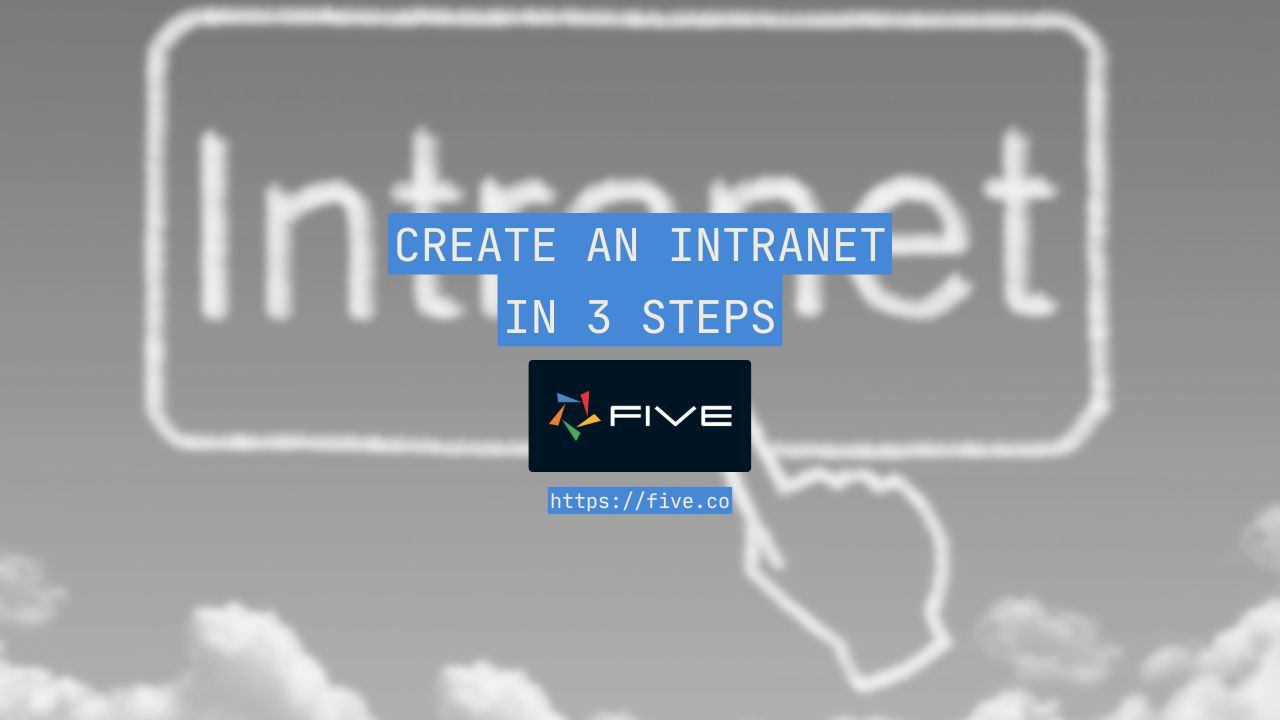Create an Intranet in 3 Steps