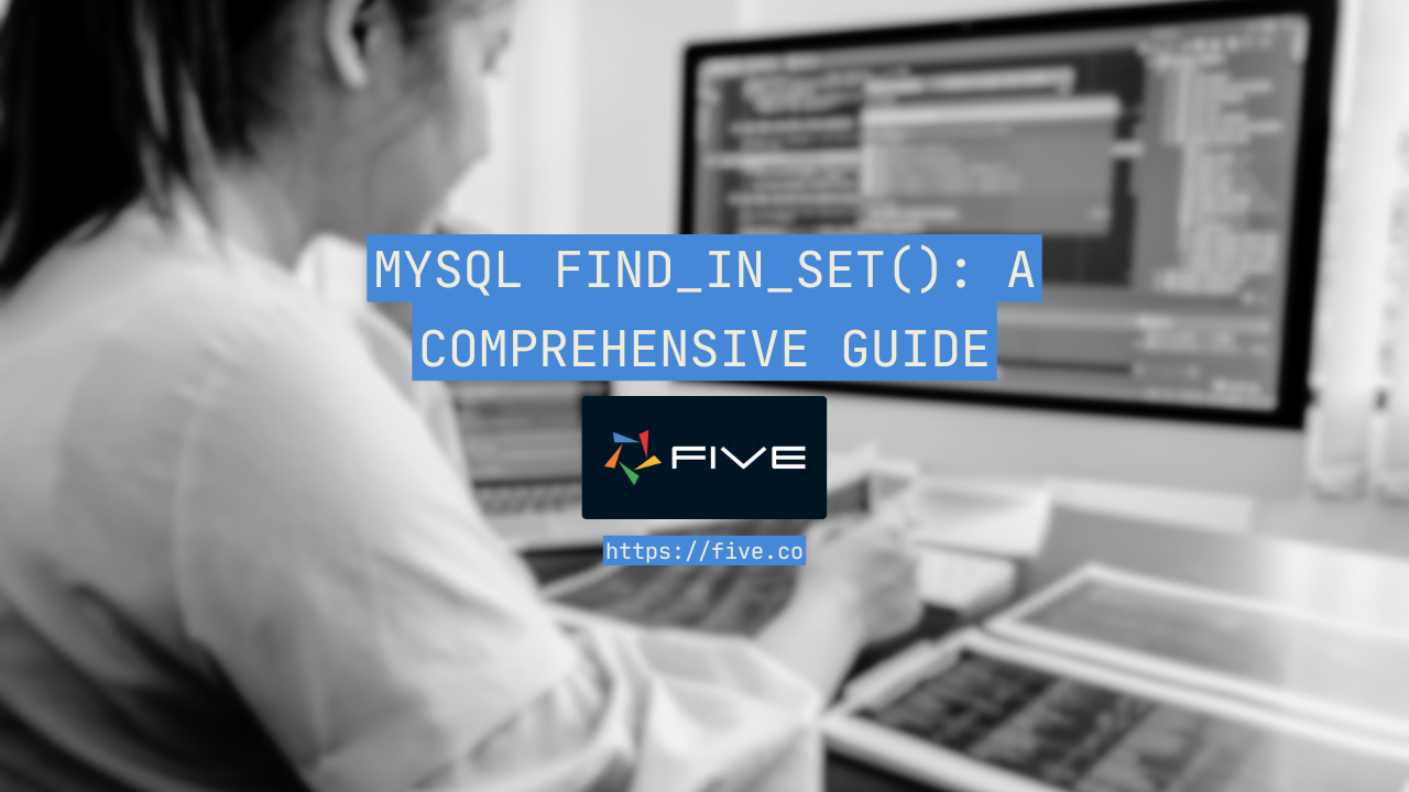 MySQL FIND_IN_SET(): A Comprehensive Guide