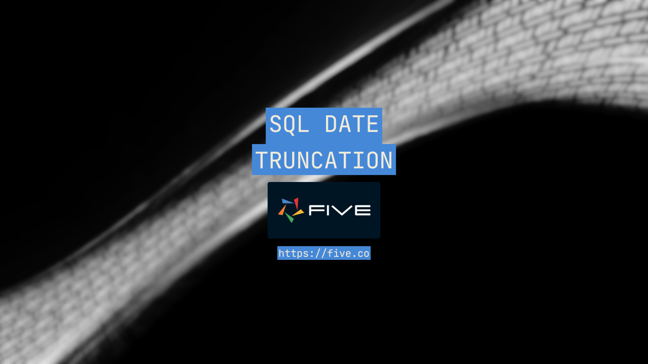 SQL Date Truncation (How to Guide)