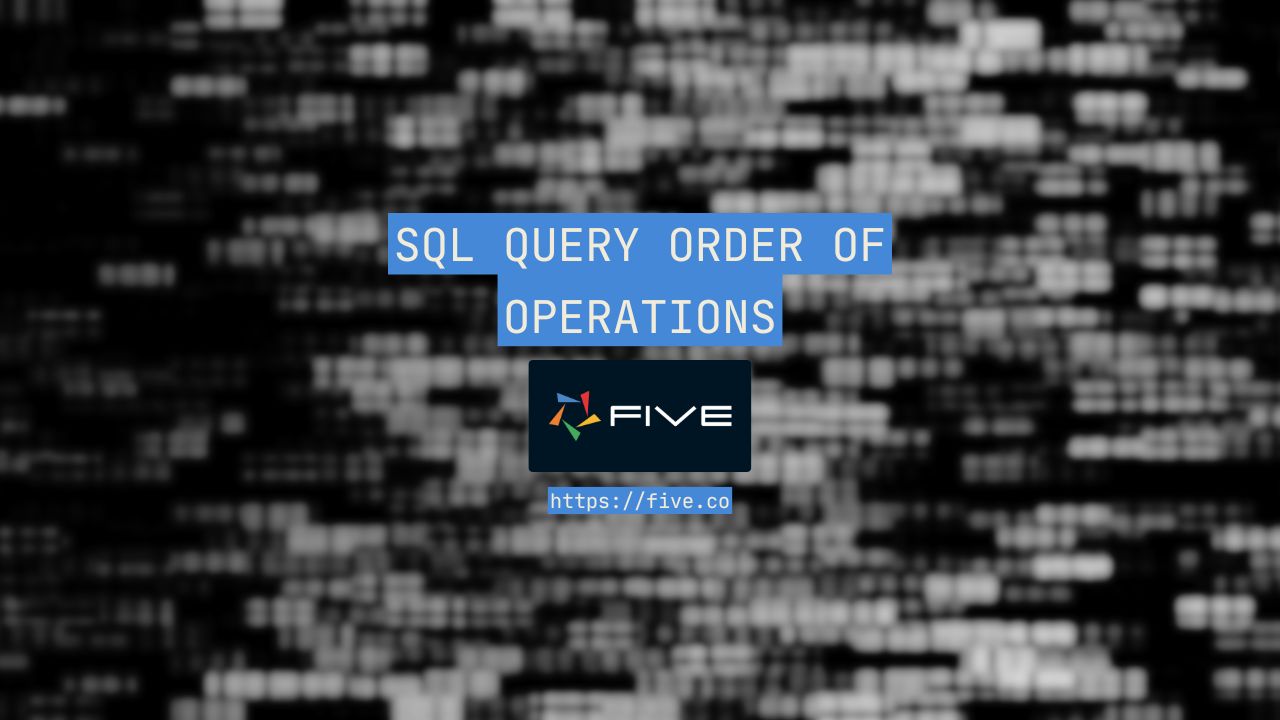 Sql Query Order Of Operations A Practical Guide