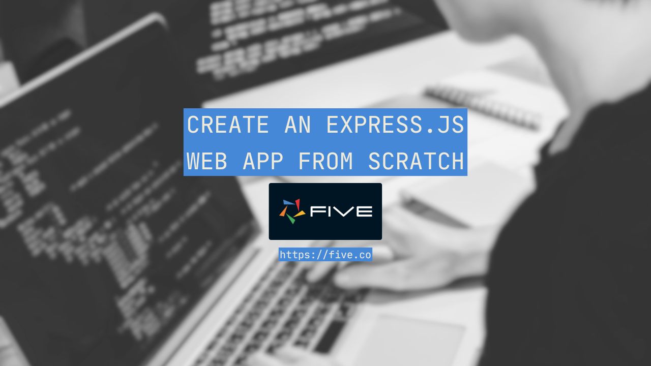 Create an Express.js Web App From Scratch