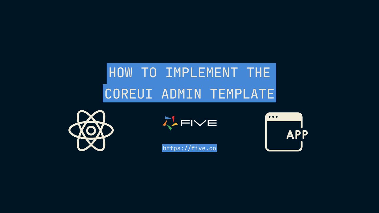 How to Implement the CoreUI Admin Template How to Implement the CoreUI Admin Template