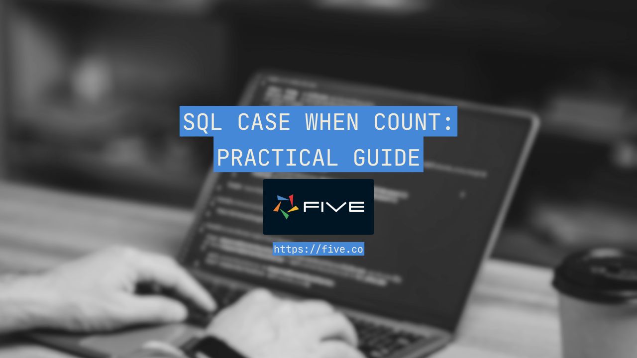 SQL CASE WHEN COUNT: Practical Guide with Real-World Examples