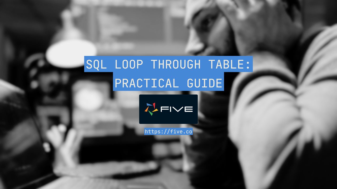SQL Loop Through Table: Practical Guide
