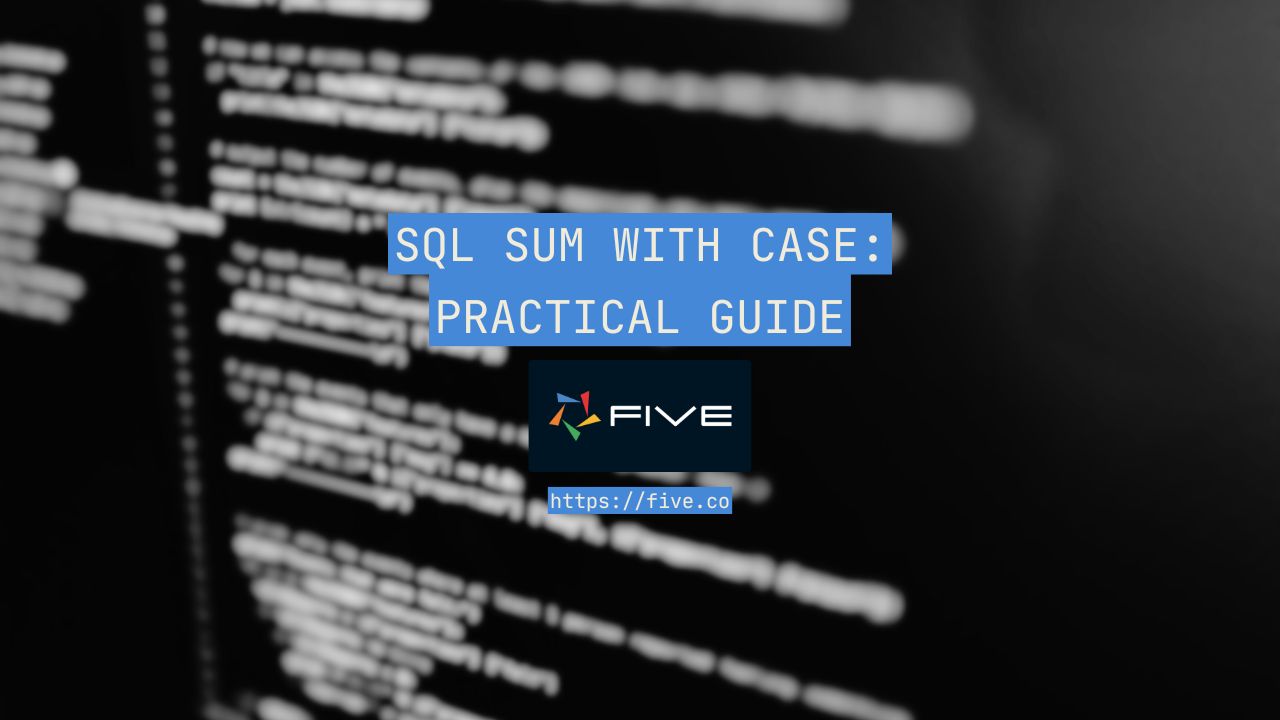 SQL SUM with CASE: Practical Guide