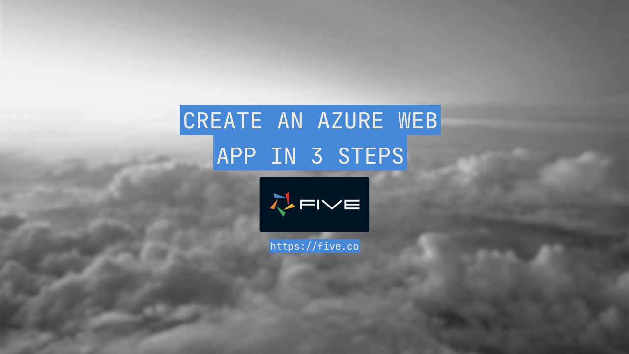 Create an Azure Web App In 3 Steps
