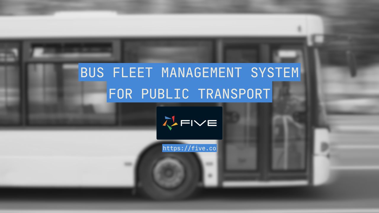 Bus Fleet Management Systems For Public Transport