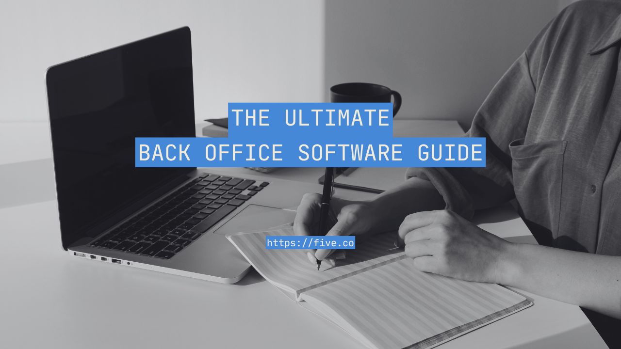 The Ultimate Back-Office Software Guide
